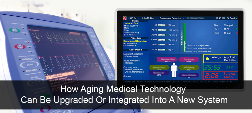 How Aging Medical Technology Can Be Upgraded Or Integrated Into A New ...